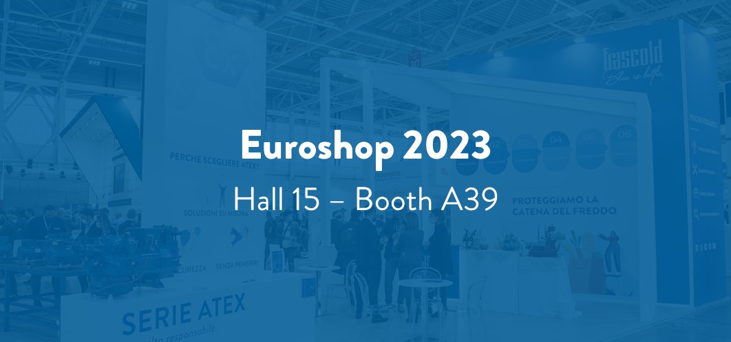 Frascold's footprint @Euroshop 2023 | frascold HQ